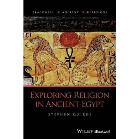 Exploring Religion in Ancient Egypt – Stephen Quirke - Idegen nyelvű ...