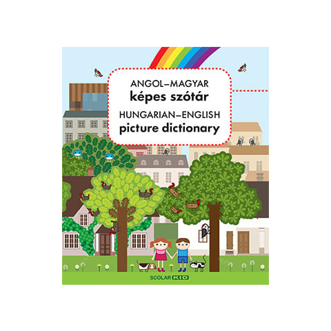 Scolar Kiadó Kft. Nagy Diána - Angol-magyar képes szótár / Hungarian-English Picture Dictionary ...