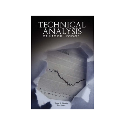 Technical Analysis of Stock Trends by Robert D. Edwards and John Magee ...